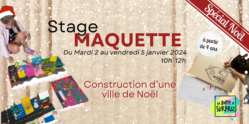 Stage maquette, spécial Noël, avec la Boîte à Surpriz à Dijon | Kidiklik