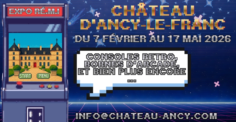 Exposition "Rétro Gaming" à découvrir en famille au Château d'Ancy-le ...